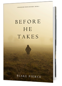 BEFORE HE TAKES (Book #4) | BLAKE PIERCE