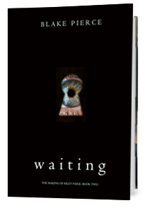 WAITING (Book 2) | BLAKE PIERCE
